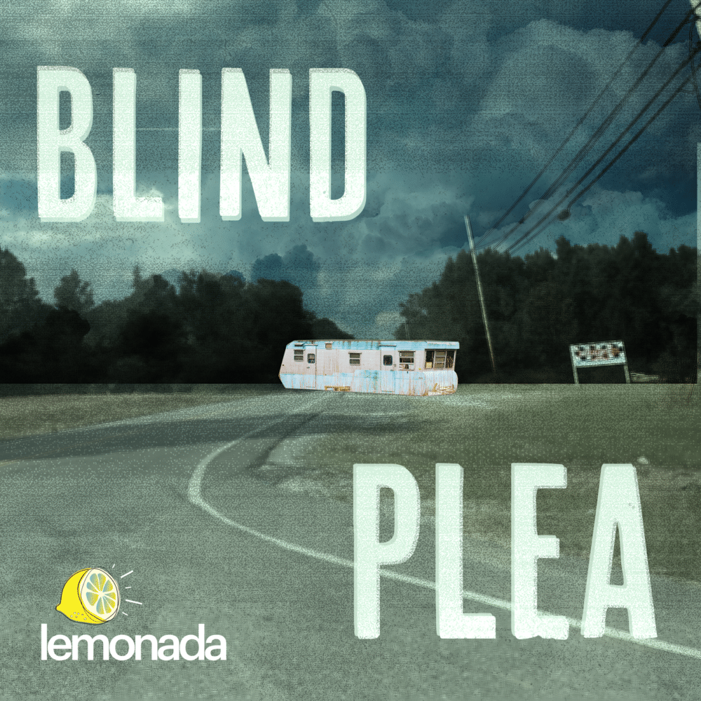 Blind Plea | Lemonada Media