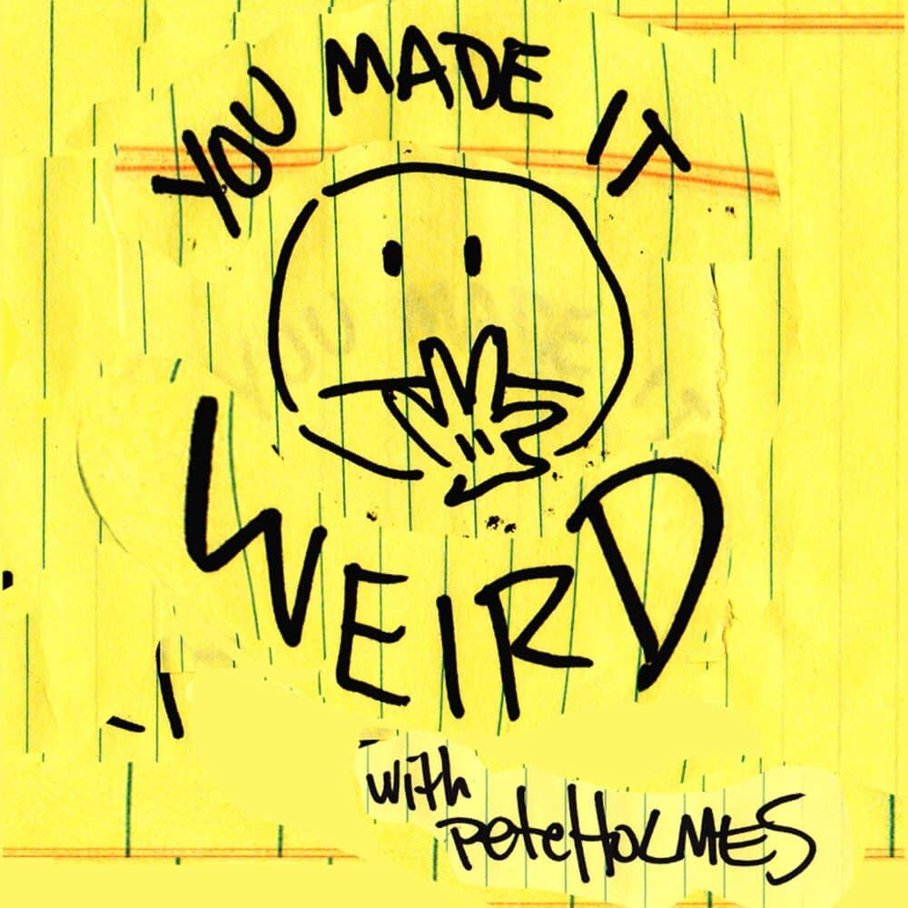 You Made It Weird with Pete Holmes | Lemonada Media